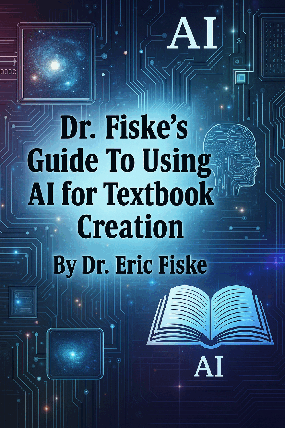 Dr. Fiske’s Guide to Using AI for Textbook Creation – Simple Book ...